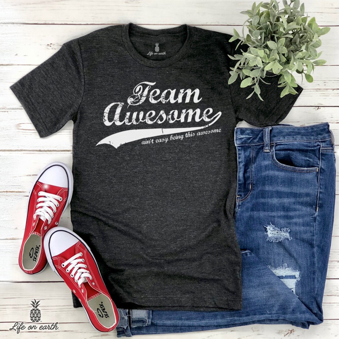 Team Awesome Shirt | Cool Group T-shirt, Sports Group Shirt, Corporate ...