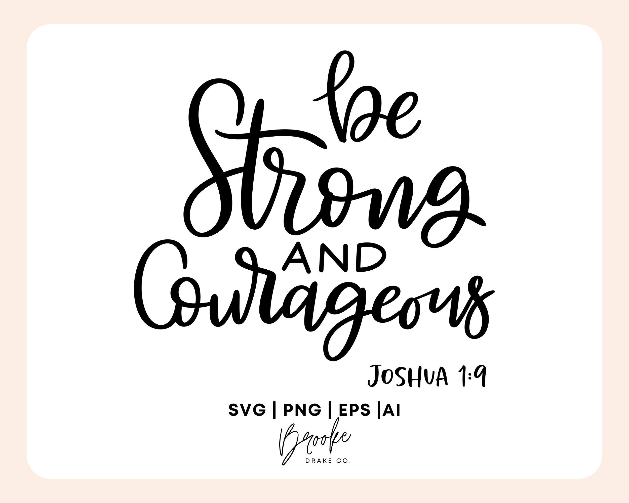 Be Strong and Courageous Svg, Christian Svg, Bible Quote Svg, Scripture ...