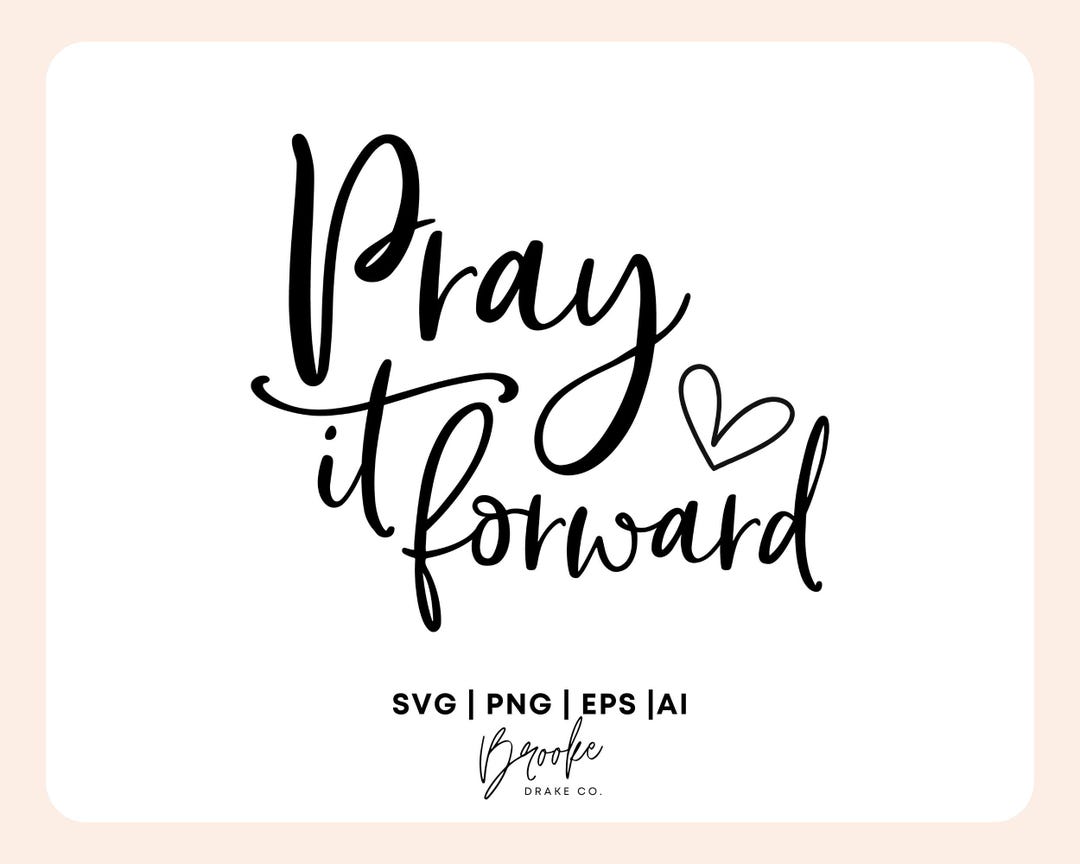 Pray It Forward SVG: Christian Faith Cut File (digital Download) - Etsy