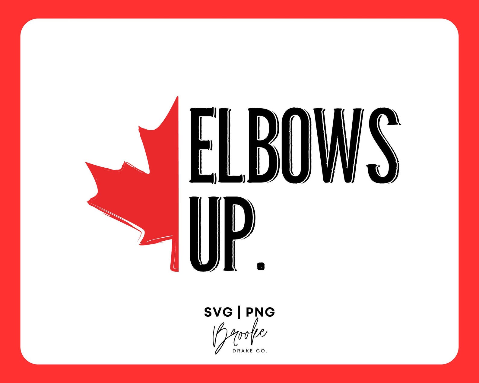 Elbows up Canada SVG: Patriotic Pride Cut File (digital Download) - Etsy