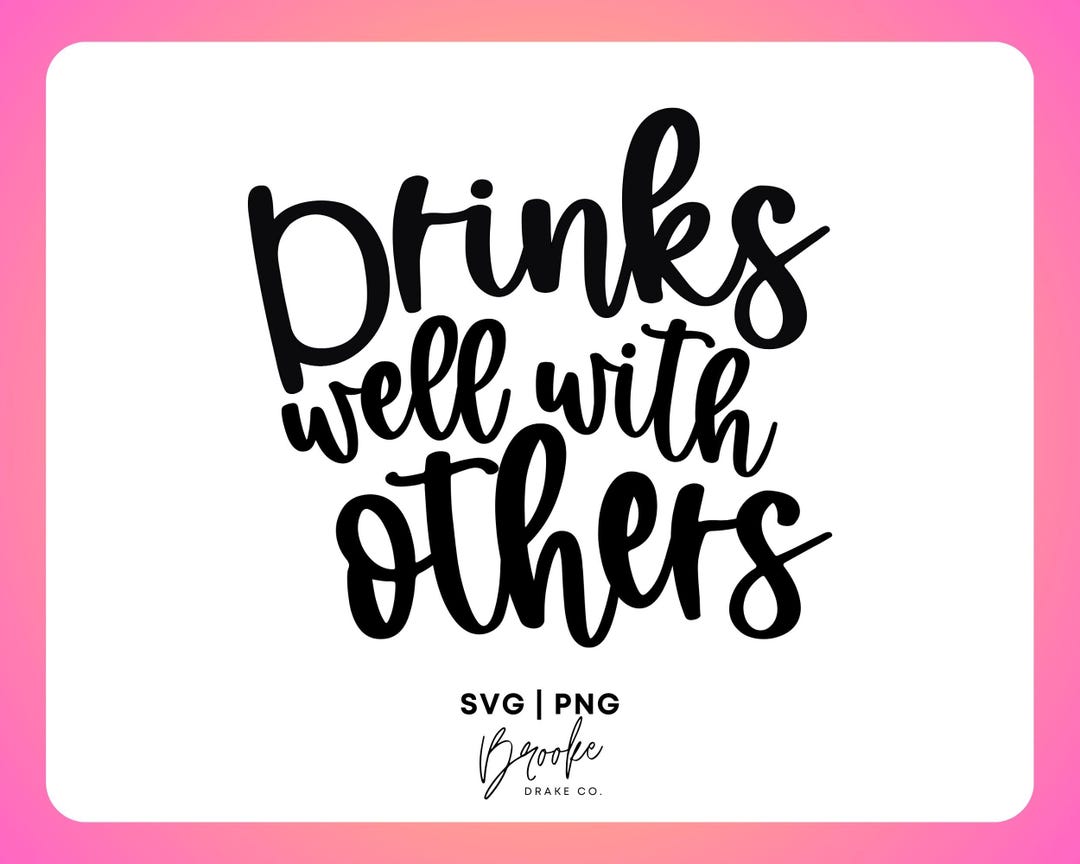 Drinks Well With Others SVG, Day Drinking Svg, Beer Alcohol Svg, Funny ...