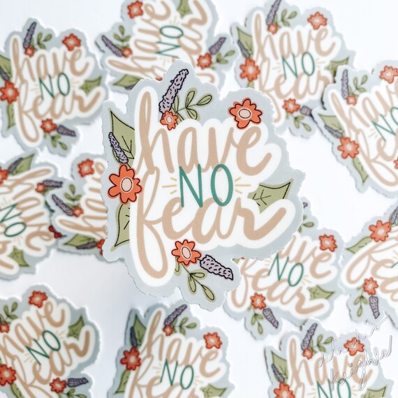 Floral Have No Fear Sticker Vinyl Sticker Quote Sticker | Etsy