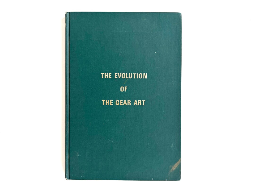 Vintage 1969 Gear Book “the Evolution of the Gear Art” by Darle Dudley ...