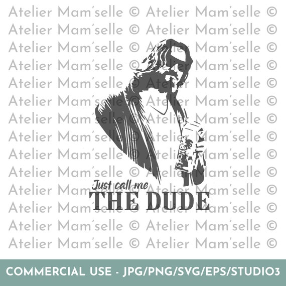 Just Call Me The Dude Svg The Big Lebowski Svg Cricut Cut Etsy Hong Kong