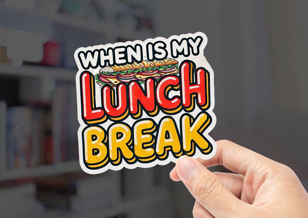 When is My Lunch Sticker – Celebrate Lunch Time! Funny Lunch Sticker ...