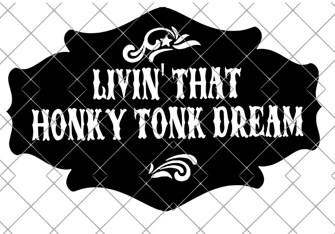 Livin' That Honky Tonk Dream Alan Jackson Classic Country SVG Cut File ...