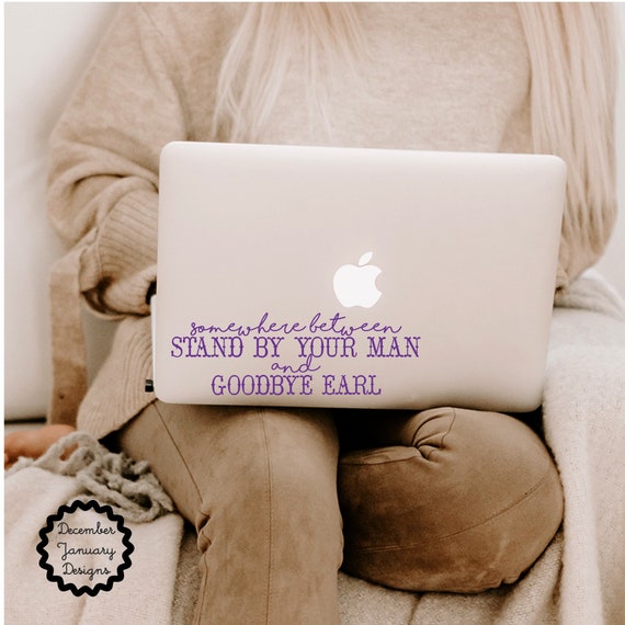 Goodbye Earl Stand by Your Man Decal Dixie Chicks Tammy | Etsy