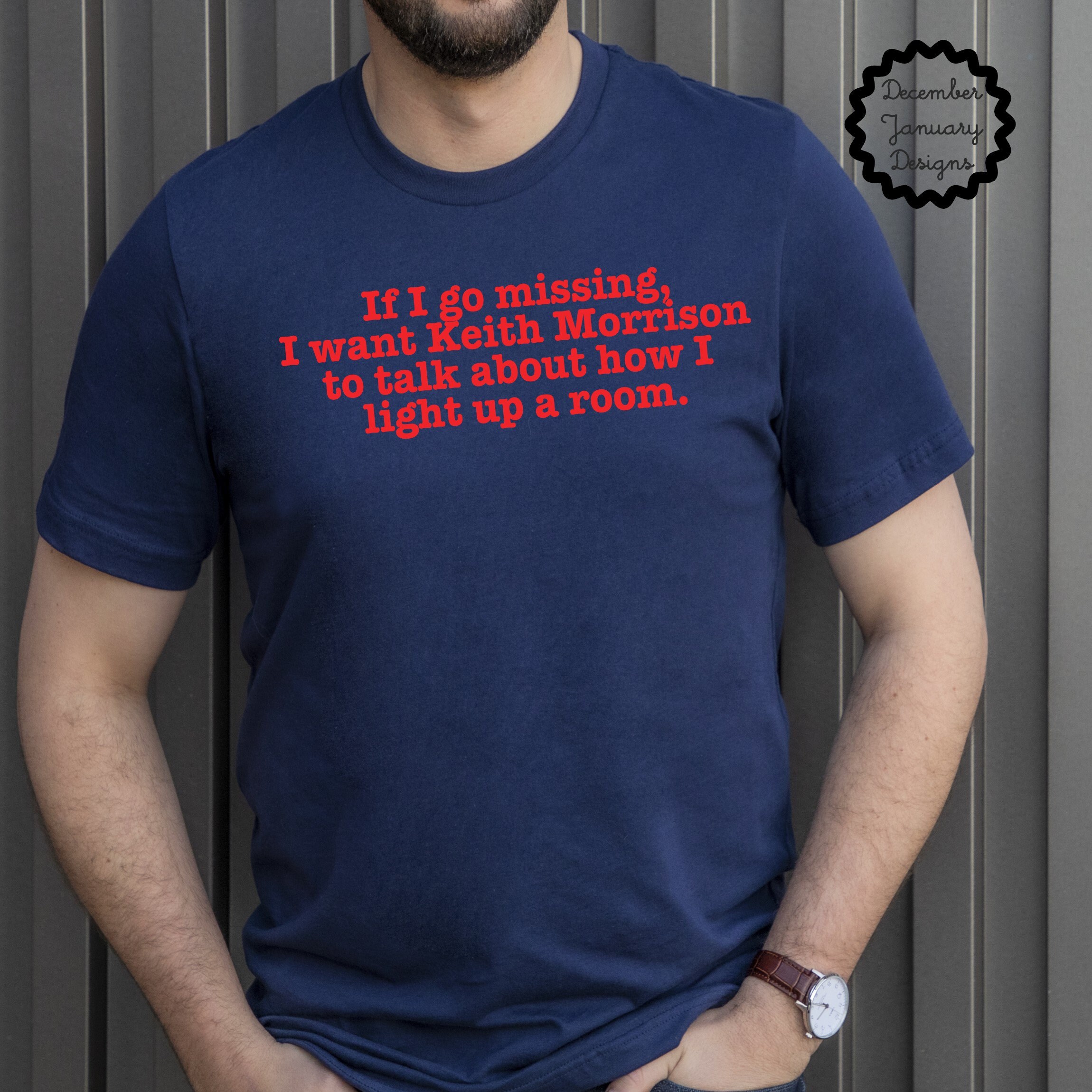 Dateline Shirt, If I Go Missing I Want Keith Morrison to Talk About How ...