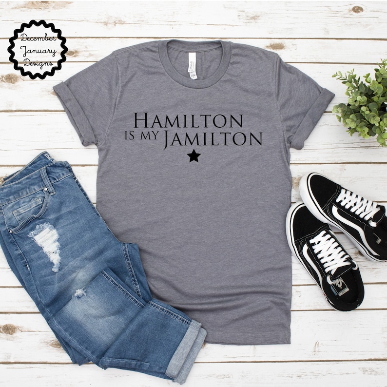 Hamilton Shirt Funny Hamilton Tshirt Hamilton is My - Etsy