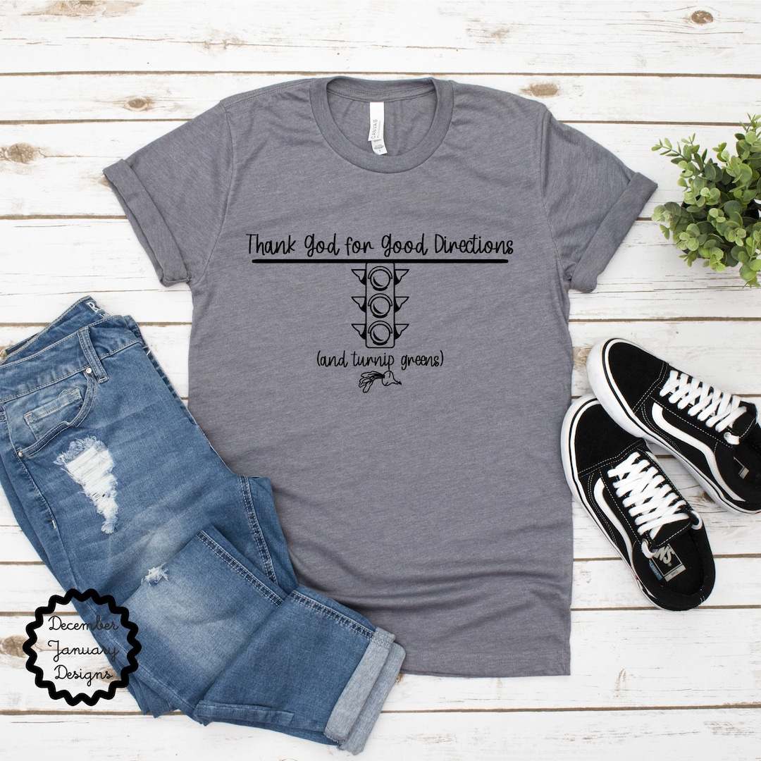 Classic Country Shirt, Good Directions Tshirt, Thank God for Good ...