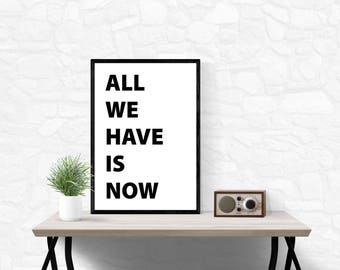 All we have is now | Etsy