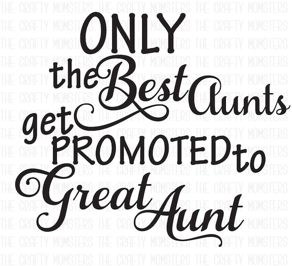 Digital Download Only the Best Aunts Get Promoted to Great - Etsy
