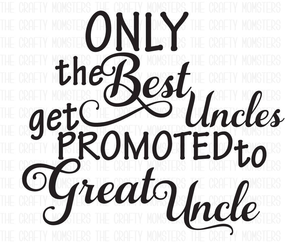 Digital Download - Only the Best Uncles Get Promoted to Great Uncle - Etsy