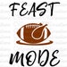Feast Mode Football Turkey Digital File SVG DXF EPS Pdf Png - Etsy