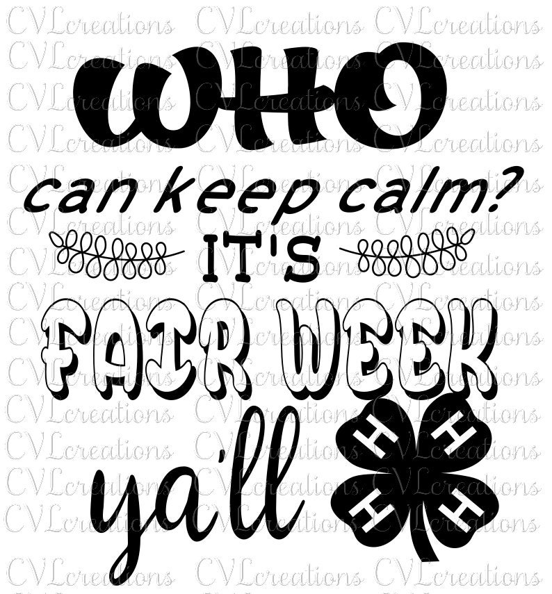 Who Can Keep Calm? It's Fair Week Ya'll Digital File SVG Png PDF DXF ...