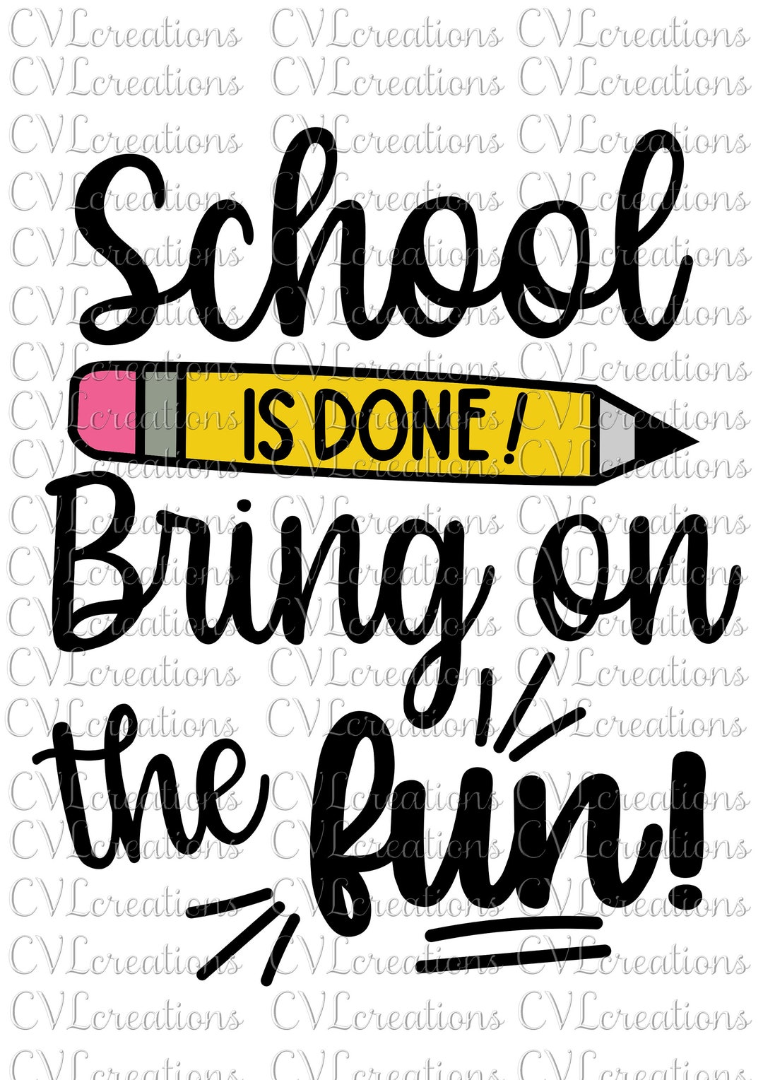 School is Done! Bring on the Fun! Digital File SVG PNG DXF Pdf Eps - Etsy