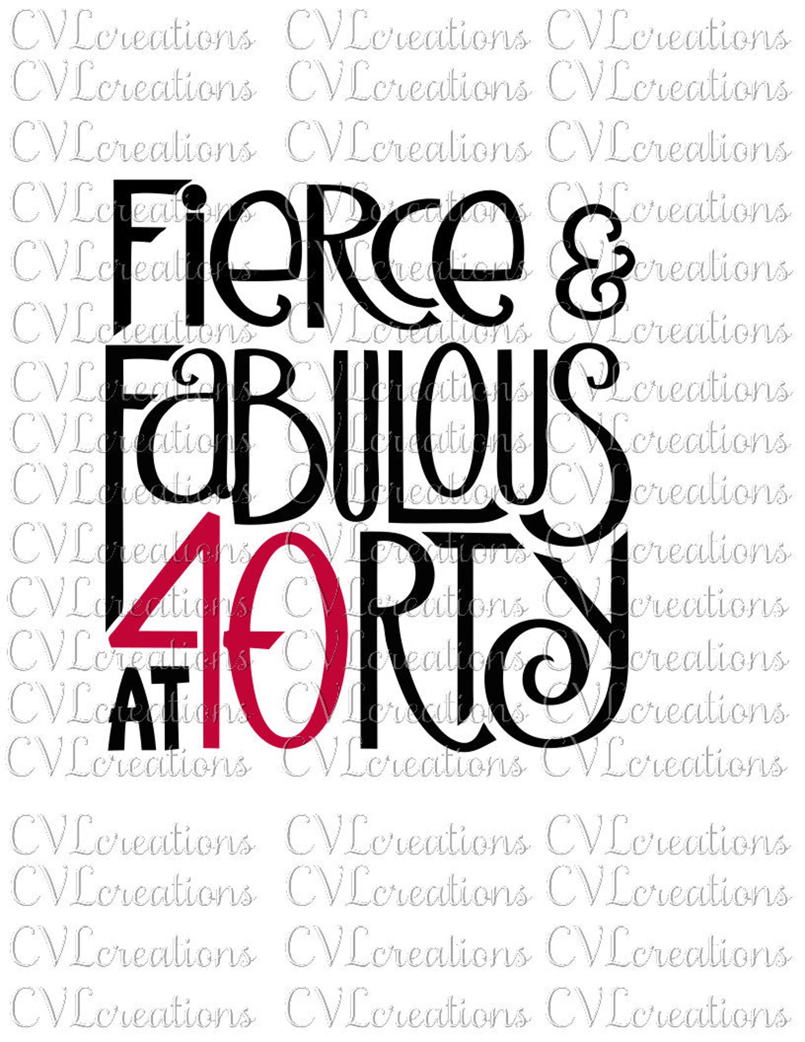 Fierce & Fabulous at 40 Forty Digital File SVG PNG DXF - Etsy