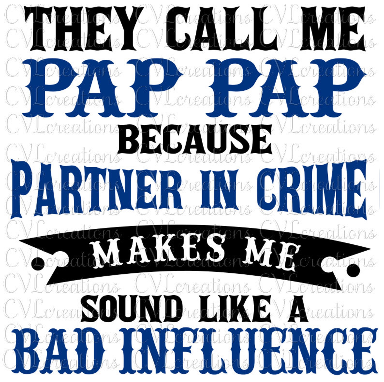They Call Me Pap Pap Because Partner in Crime Sounds Like Bad Influence ...