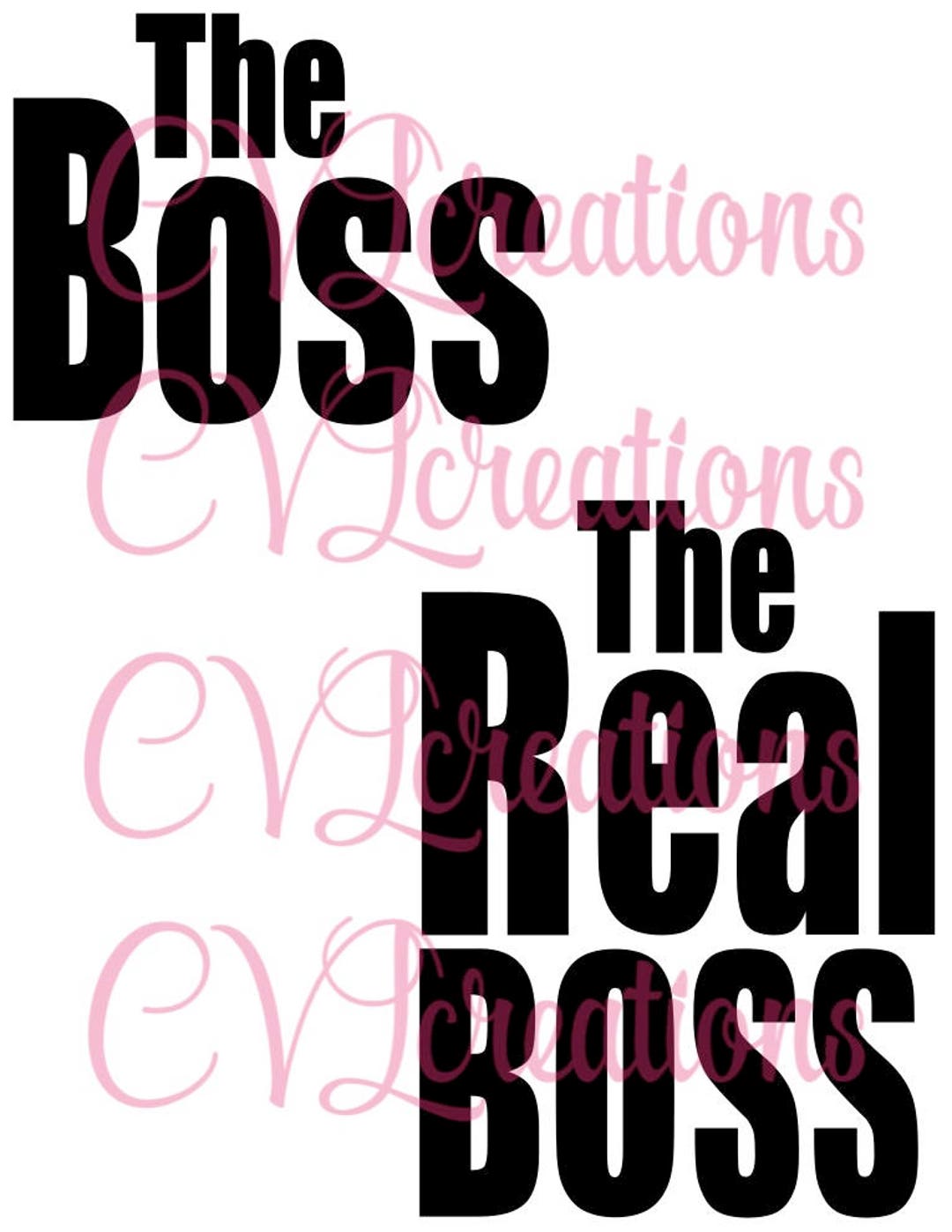 2 Designs...the Boss and the Real Boss for Separate Shirts SVG PNG DXF ...