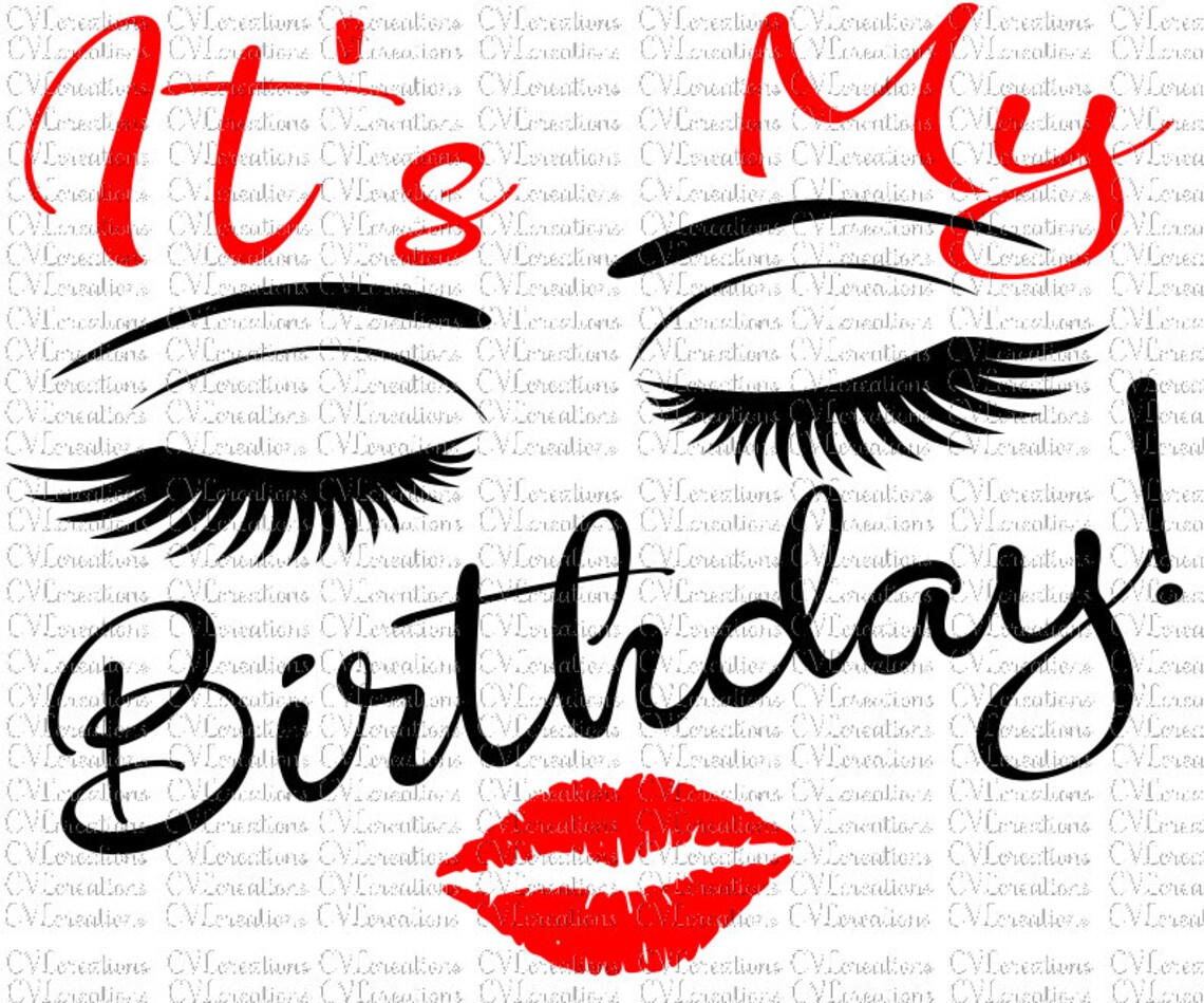 It's My Birthday!! Eyelashes and Red Lips Digital File SVG PNG DXF - Etsy
