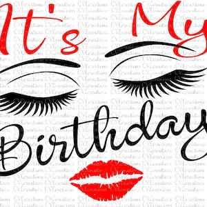 It's My Birthday Eyelashes and Red Lips Digital File SVG - Etsy