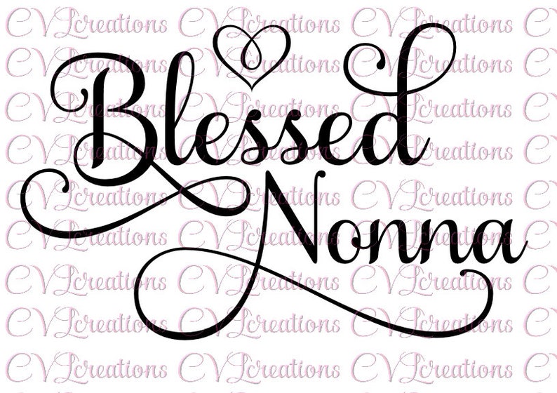 Blessed Nonna SVG PNG DXF Digital File - Etsy
