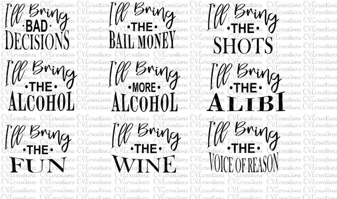 18 Different I'll Bring Quotes Included I'll Bring Bad Decisions, Fun ...