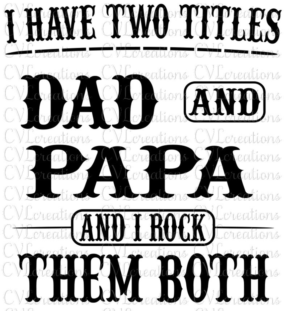 I Have Two Titles Dad and Papa and I Rock Them Both Digital File SVG ...