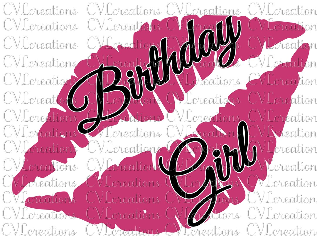 Birthday Girl Lips Digital File SVG PNG DXF - Etsy
