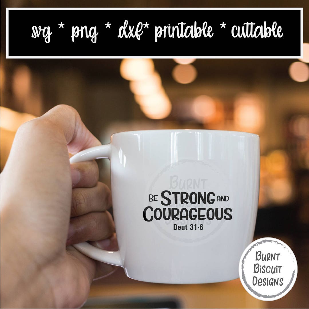 Be Strong and Courageous Bible Verse Svg Cuttable Printable Design - Etsy