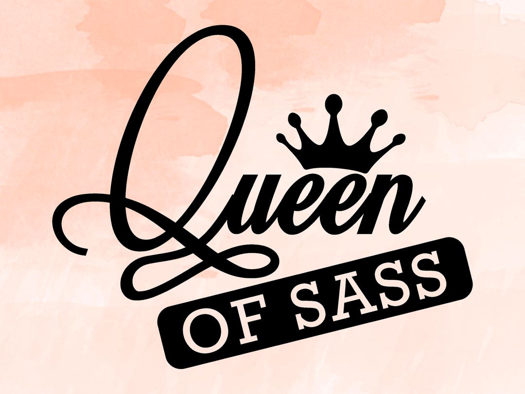Queen of Sass Svg Sassy Pants Svg Sasshole Svg Toddlers - Etsy Canada