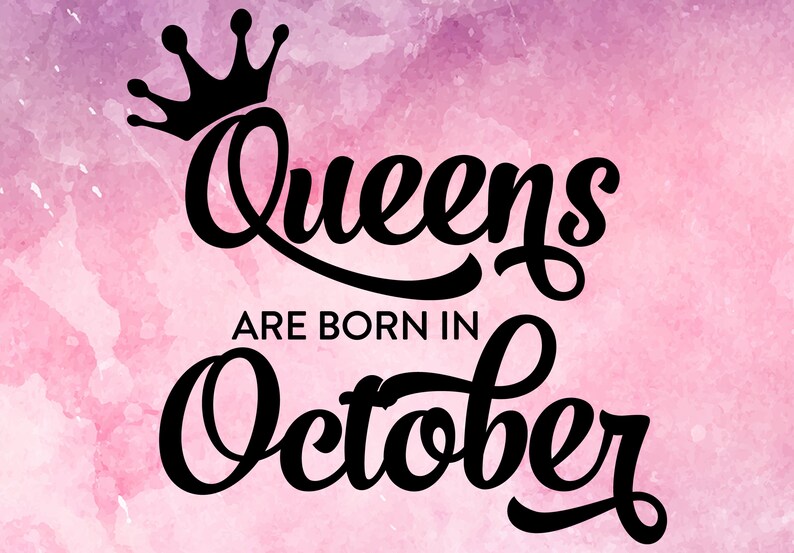 Queens Are Born in October Svg Birthday Svg Queen Svgqueens | Etsy