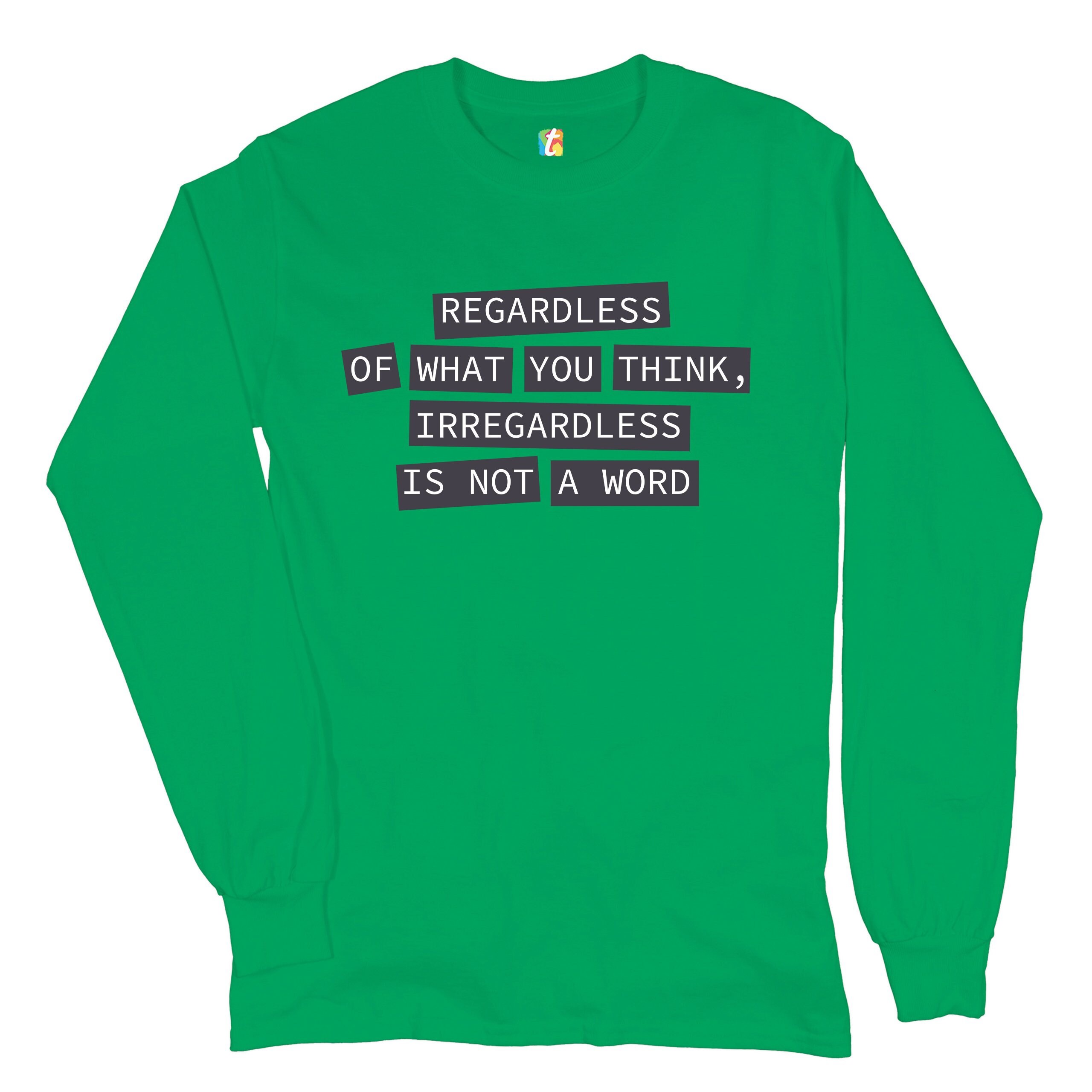 Irregardless is Not a Word Long Sleeve T-shirt Grammar Police | Etsy