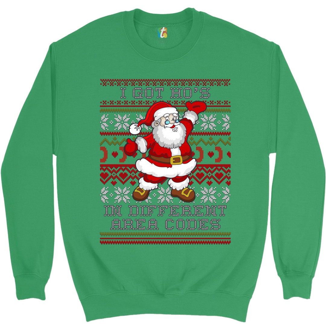 I Got Ho s In Different Area Codes Sweatshirt Santa Claus Ugly Sweater i-got-ho-s-in-different-area-codes-sweatshirt-santa-claus-ugly-sweater