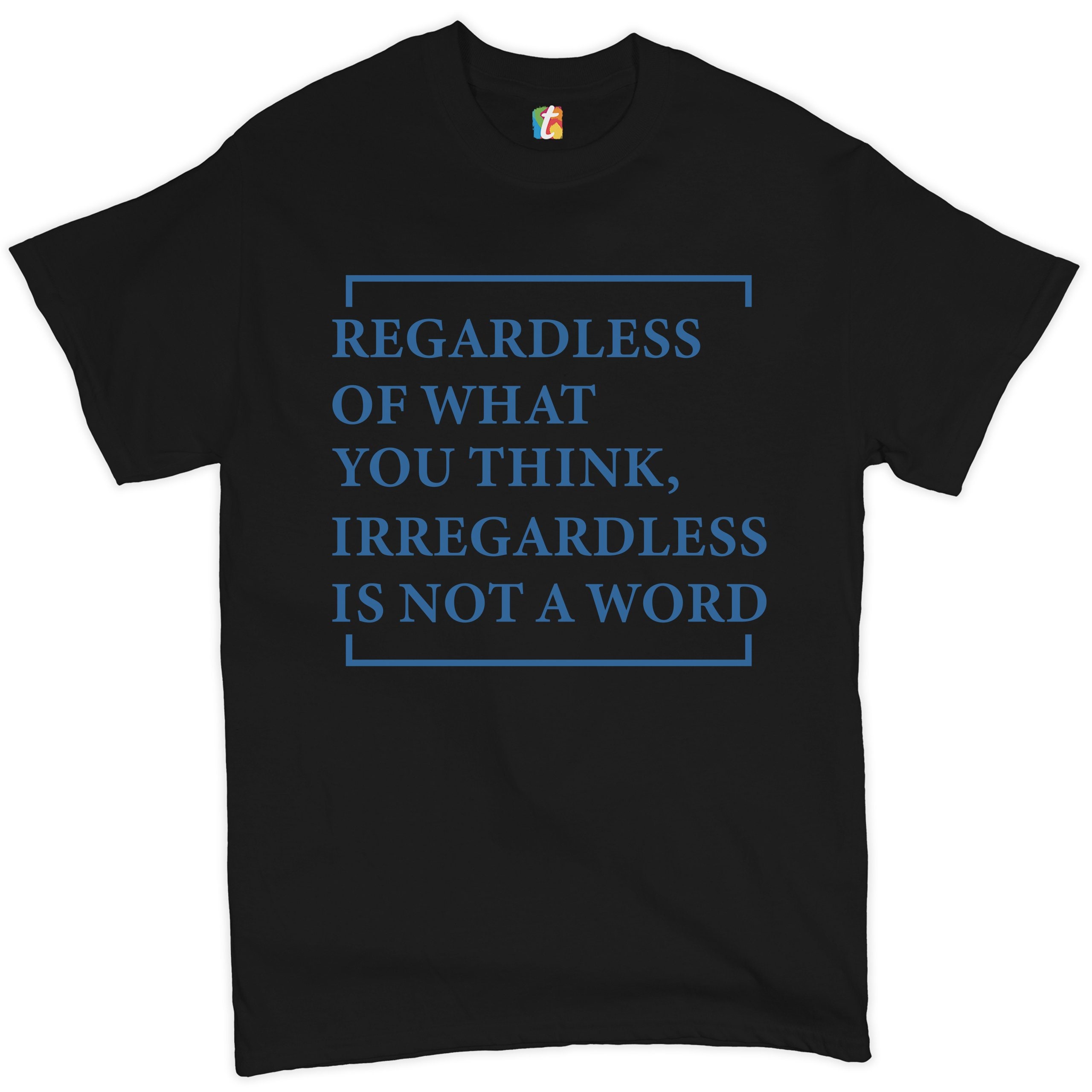 Irregardless is Not a Word T-shirt Funny English Grammar - Etsy Australia