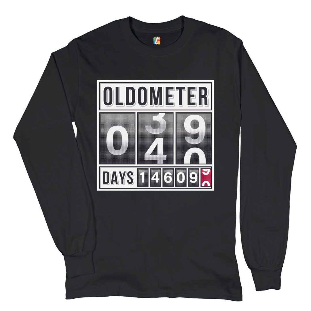 Oldometer 39-40 Long Sleeve T-shirt Funny, Odometer, Turning 40 ...