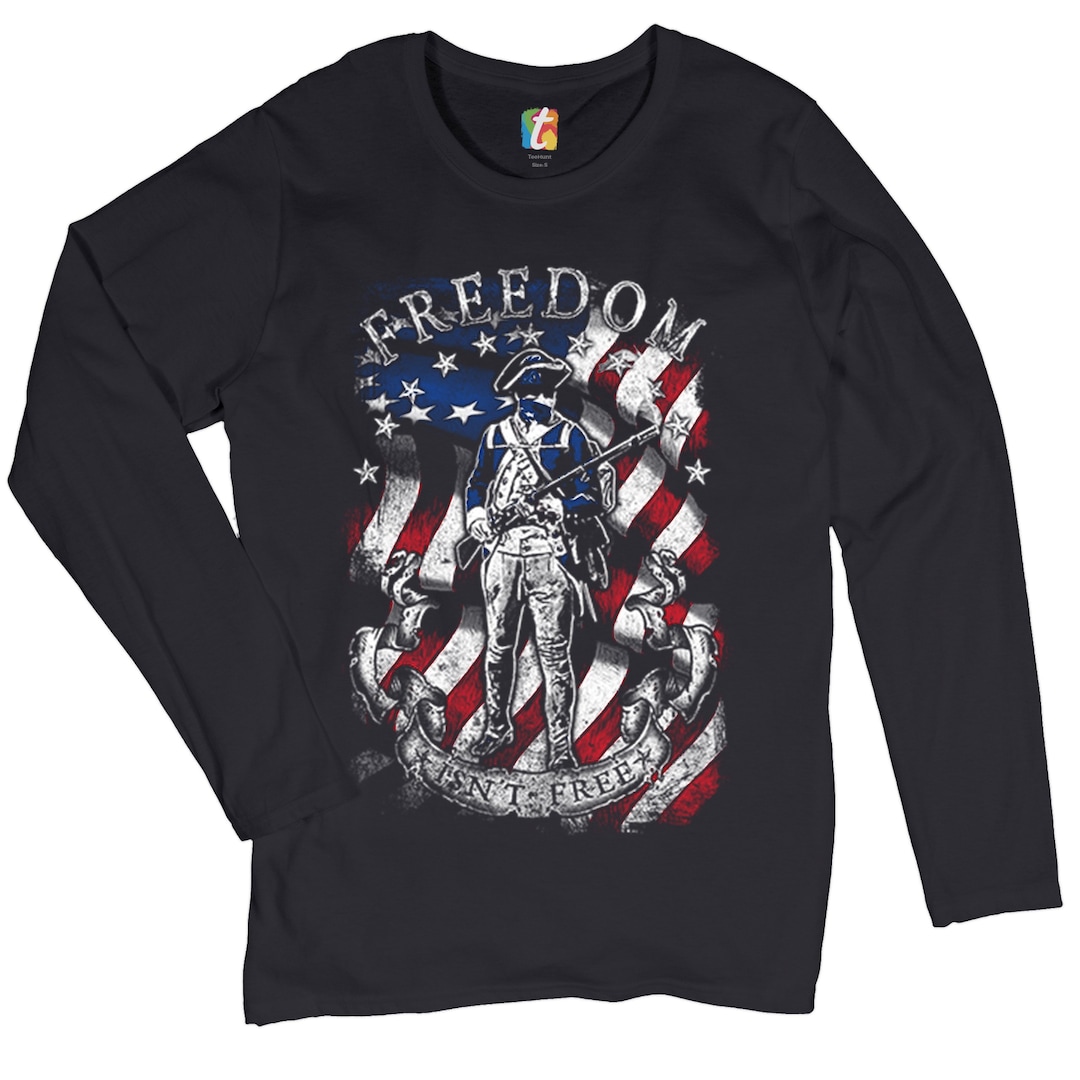 Freedom Isn't Free Women's Long Sleeve T-shirt Independence, Liberty ...