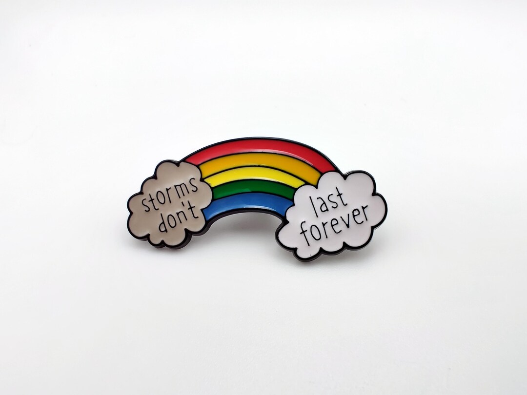 Rainbow Pins/storms Don't Last Forever/positive Pins/good - Etsy