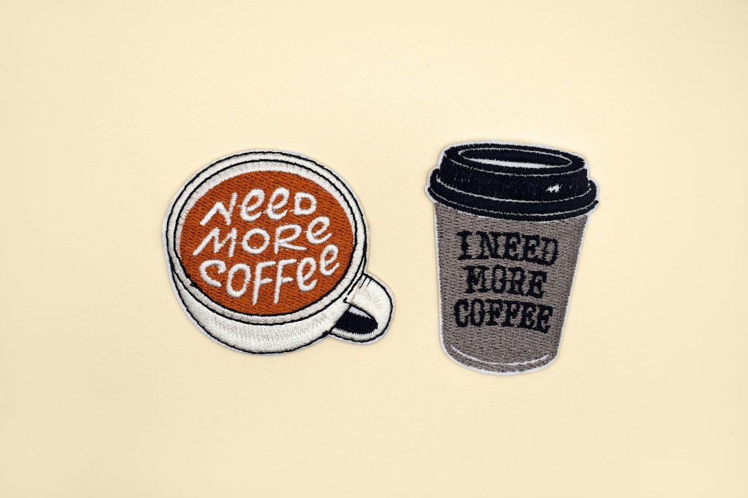 Large Coffee Cups 'need More Coffee' Iron-on Patch/coffee Badge/decorative Patch/diy Embroidery ...