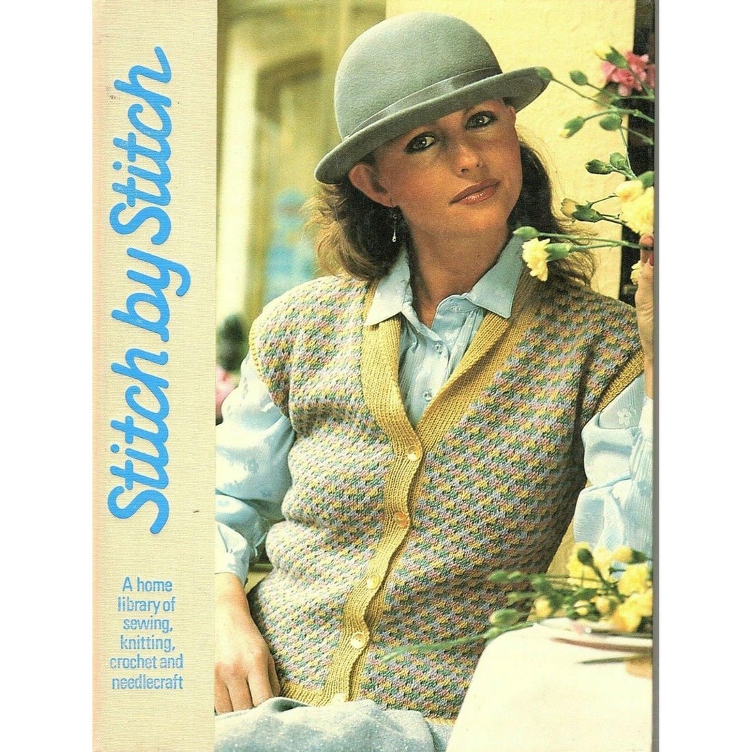 Stitch by Stitch Volume 1 Hardcover 1985 Sewing, Knitting, Crochet and ...