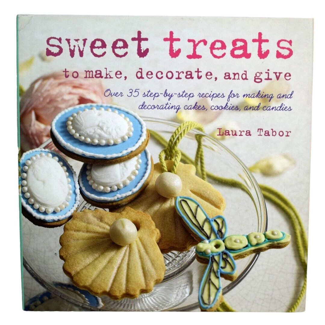 Sweet Treats to Make and Decorate by Laura Tabor 2011 Hardcover - Etsy