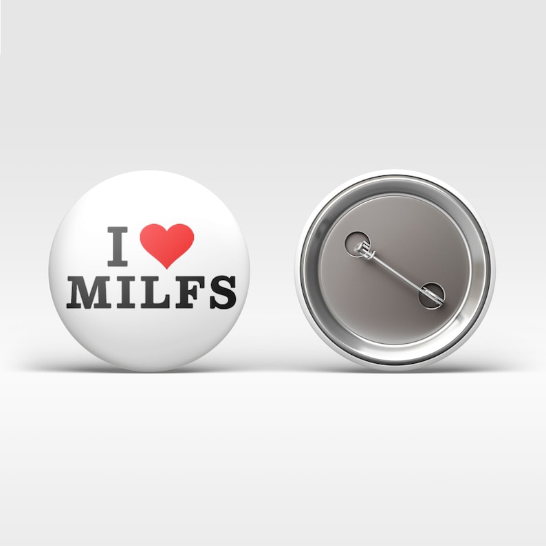 I Love Milfs Button Pin Pinback I Heart Milfs Milf Funny Etsy