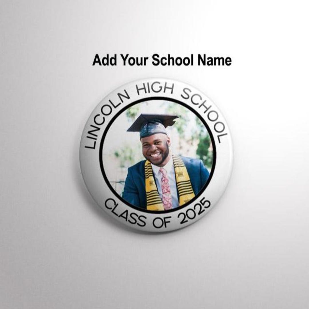Custom Class of 2025 Photo Button Pins; FREE STANDARD SHIPPING ...