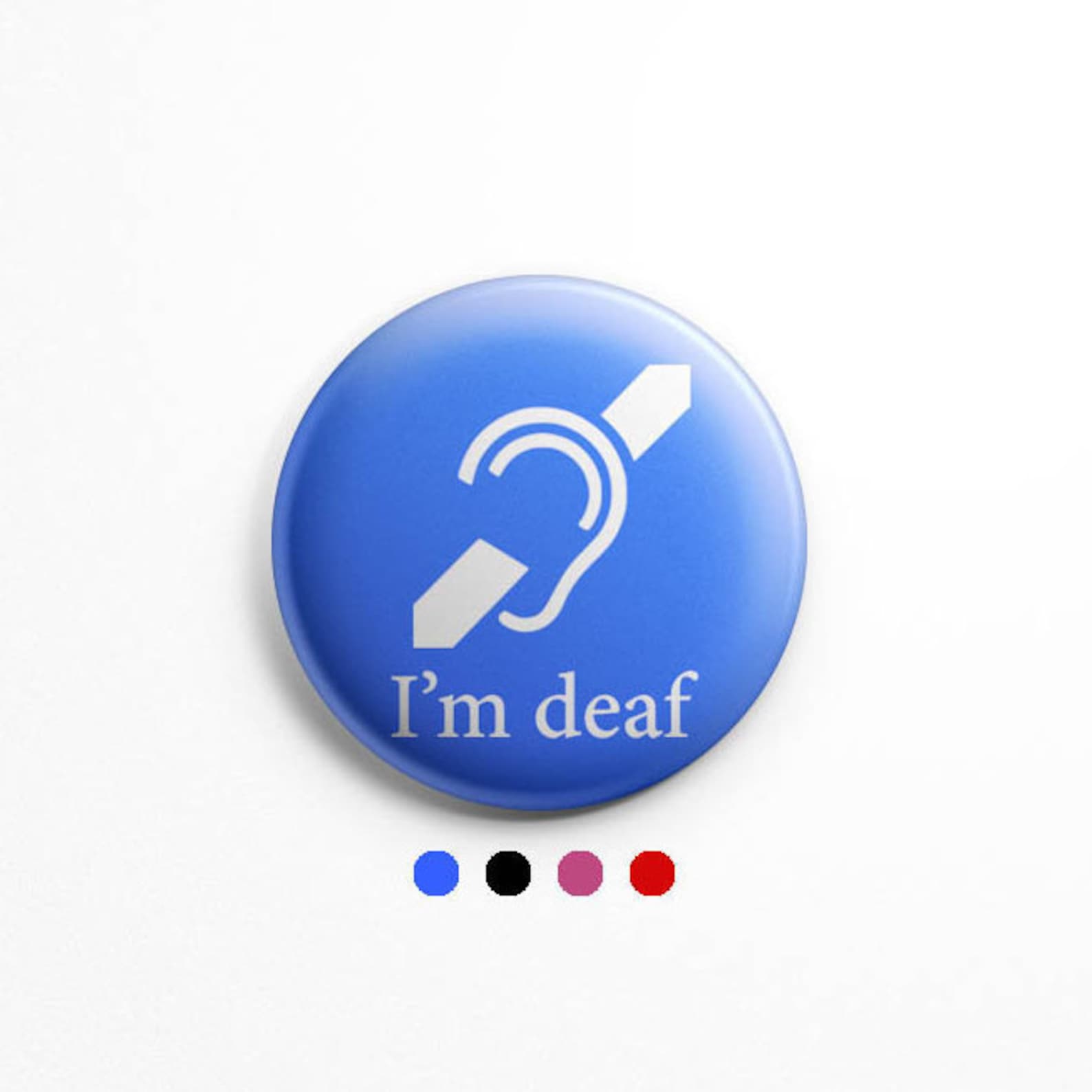 I'm Deaf Button Pin; Deaf Awareness; Deaf Logo Icon; Deaf Badge; Deaf ...