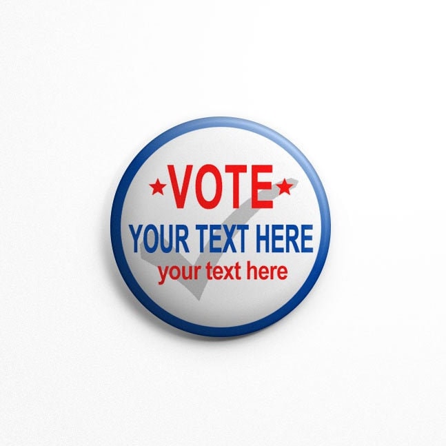 Custom VOTE Buttons 1.25 or 2.25 pinback | Etsy