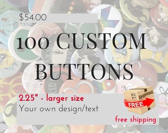 25 2.25 Inch Full Color Custom Buttons W/ Pin. We Can Make ANY Size ...