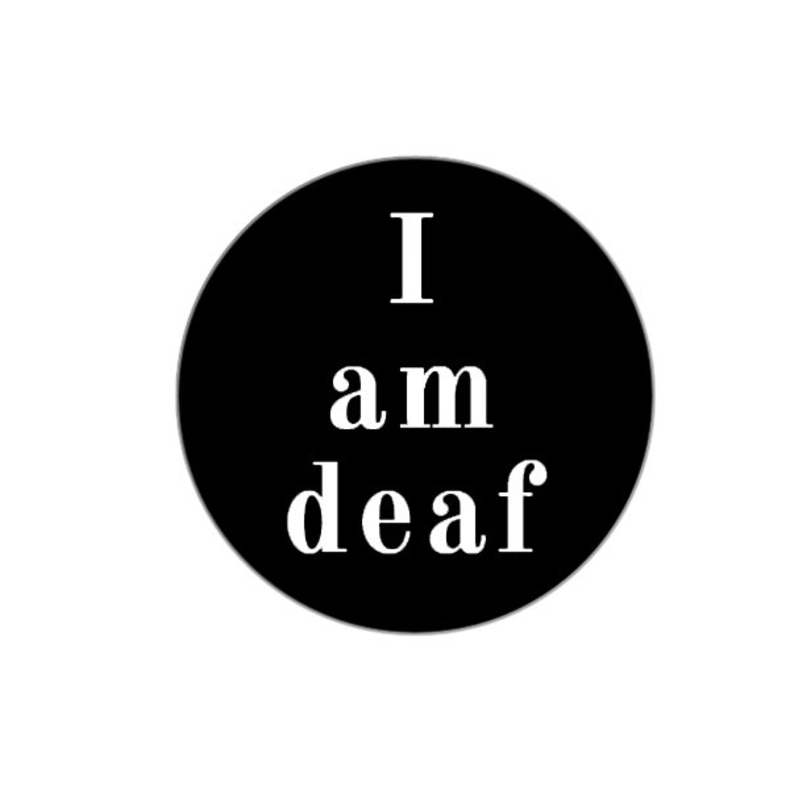 I Am Deaf Button Pin; Deaf Awareness; Deaf Badge; Deaf-positive; DEAF ...