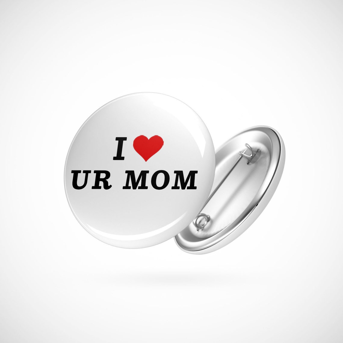 I Love Ur Mom Button Pin, Heart Button Pin; I Love Your Mom; Gag Gift ...