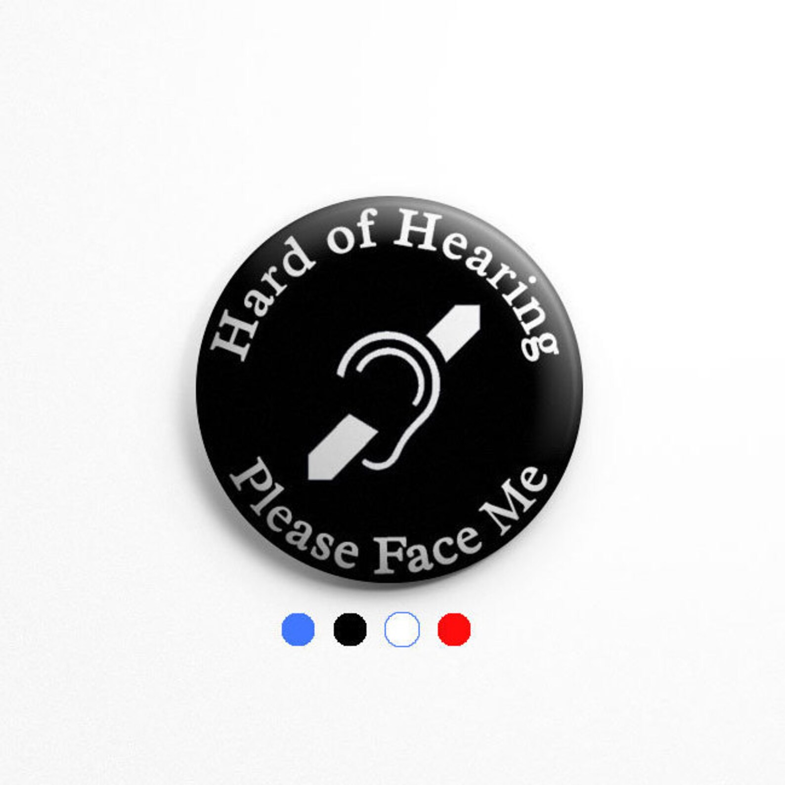 Hard of Hearing, Please Face Me Button Pin; Deaf Awareness; Deaf Logo ...
