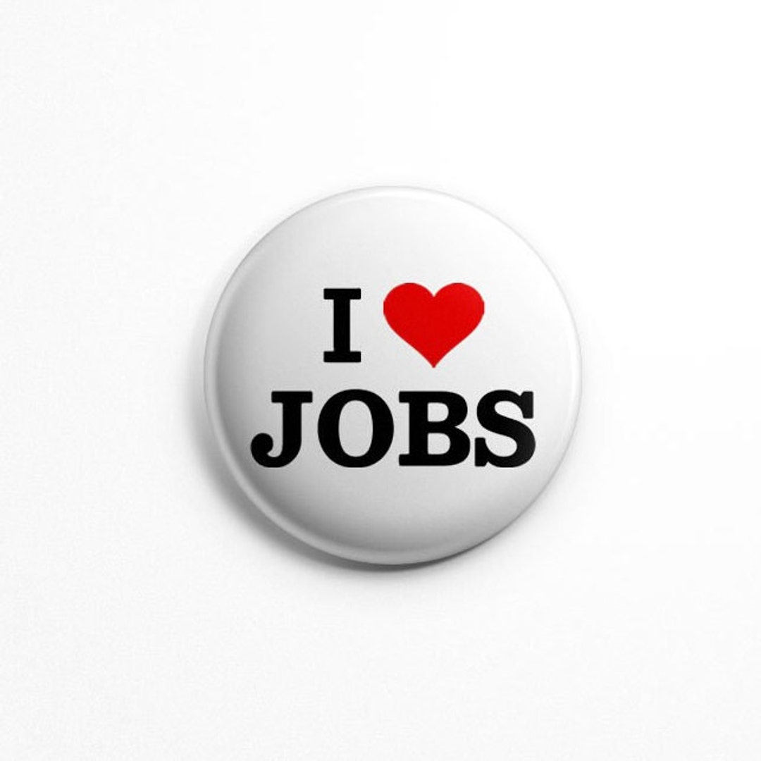 I Love Jobs Button Pin, JOBS Button Pin; I Heart Jobs; Small Gift ...